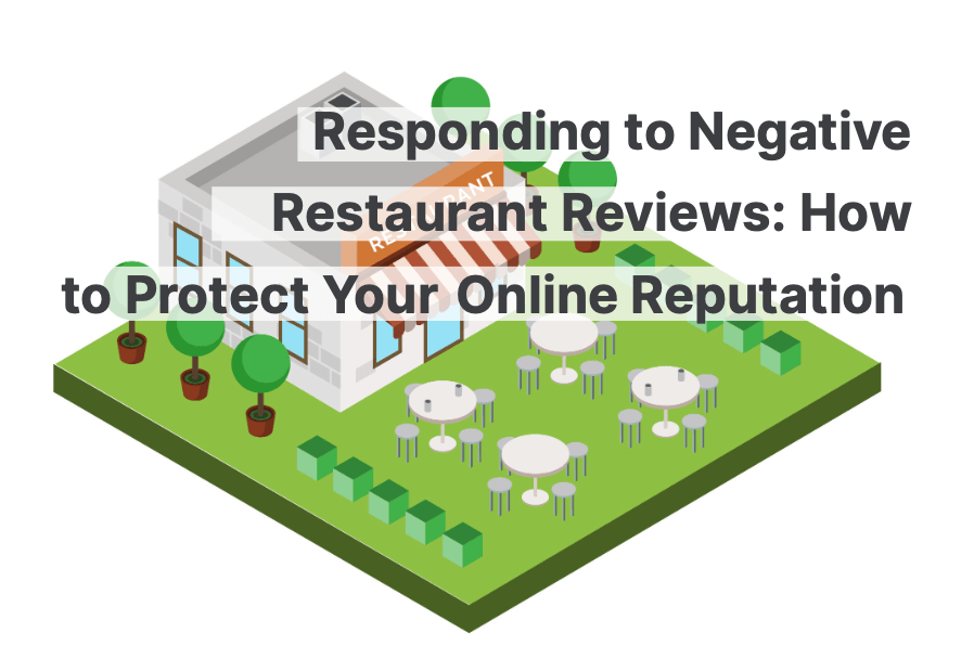 Responding to Negative Restaurant Reviews: How to Protect Your Reputation